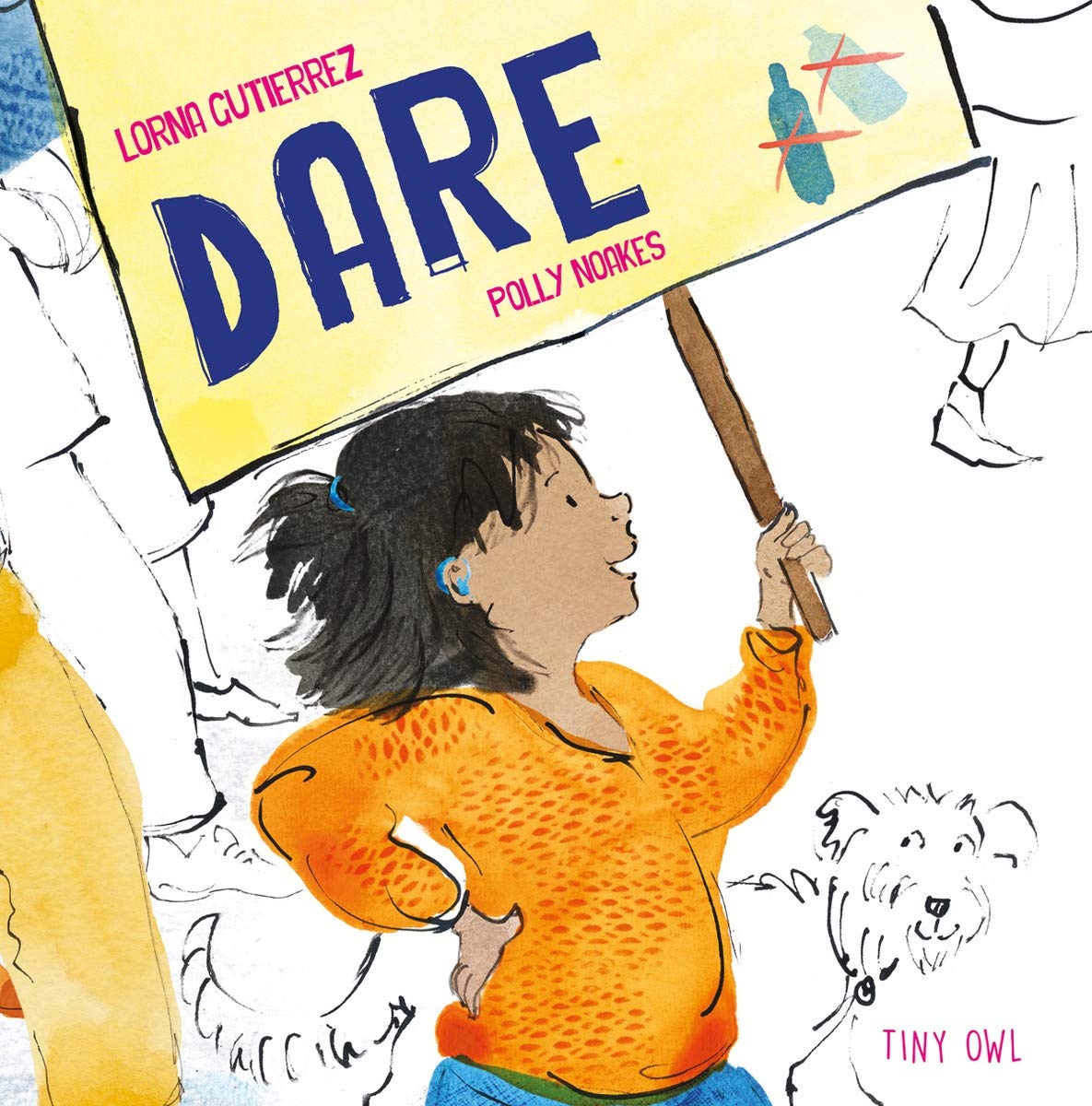 Dare by Lorna Gutierrez & illustrated by Polly Noakes – Scope for ...