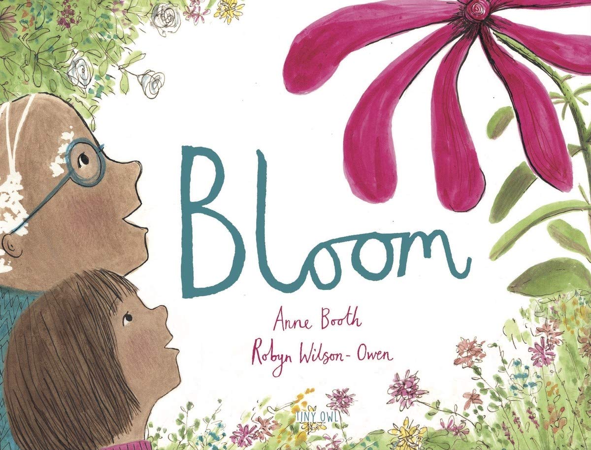 Bloom by Anne Booth & illustrated by Robyn Wilson-Owen – Scope for ...