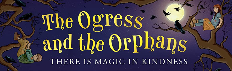 The Ogress and the Orphans by Kelly Barnhill ~ Blog Tour – Scope for ...