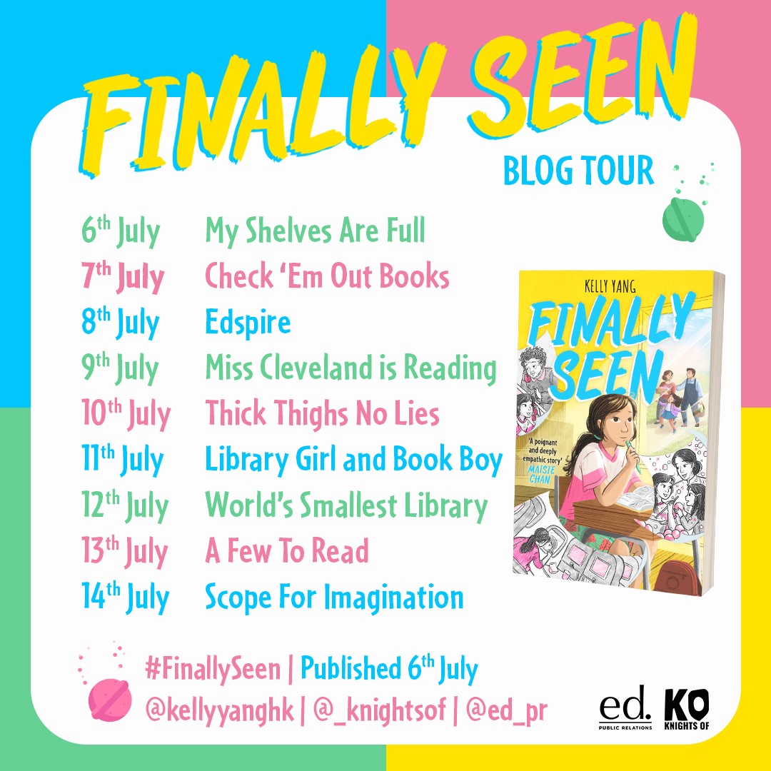 Finally Seen by Kelly Yang ~ Blog Tour – Scope for Imagination